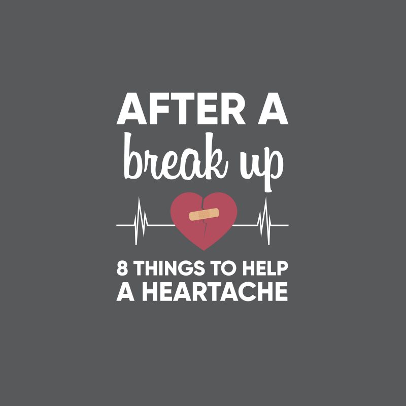 After a Breakup, 8 Things to Help the Heartache - Thriveworks