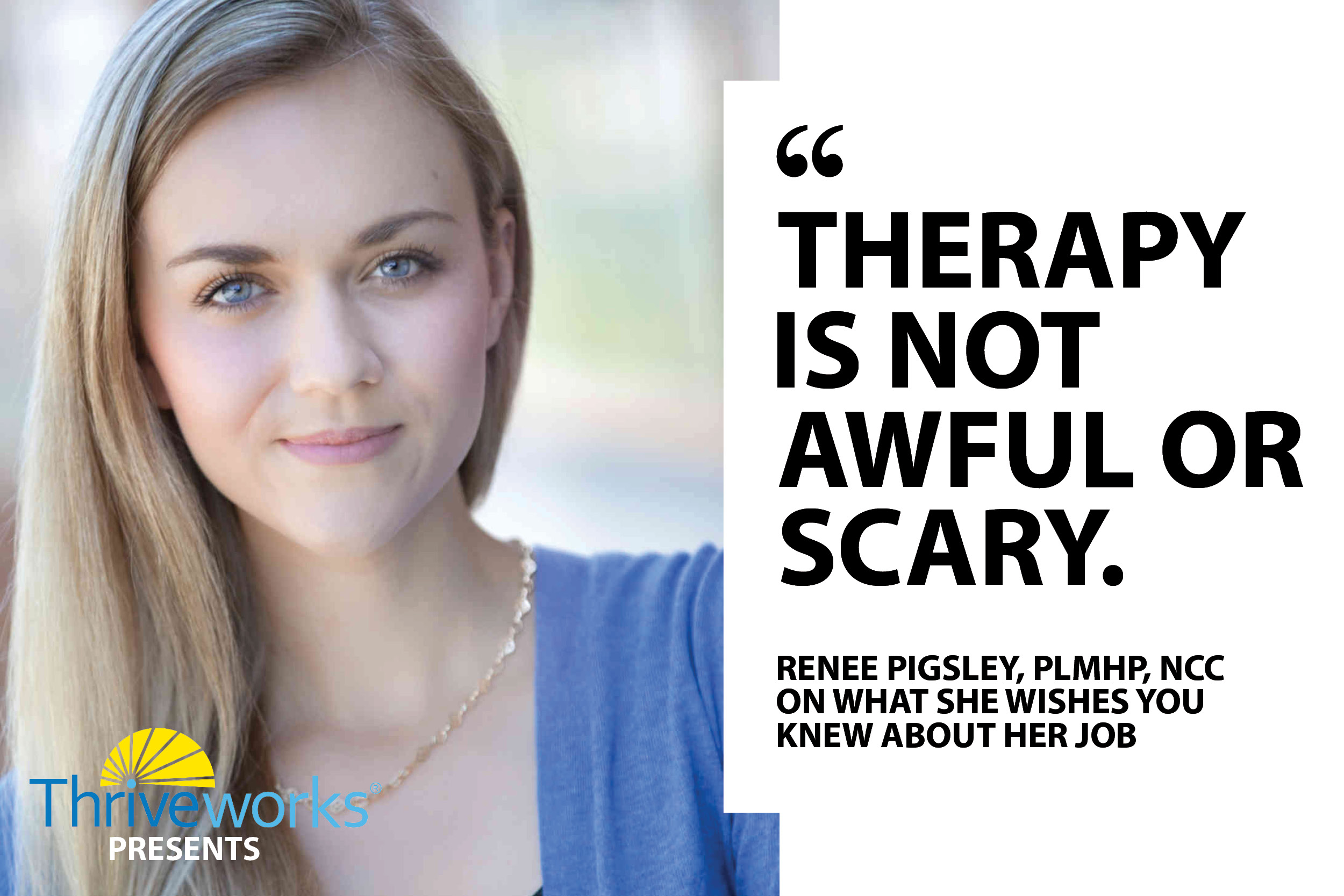 10 Things Therapists Wish You Knew About Their Job Thriveworks
